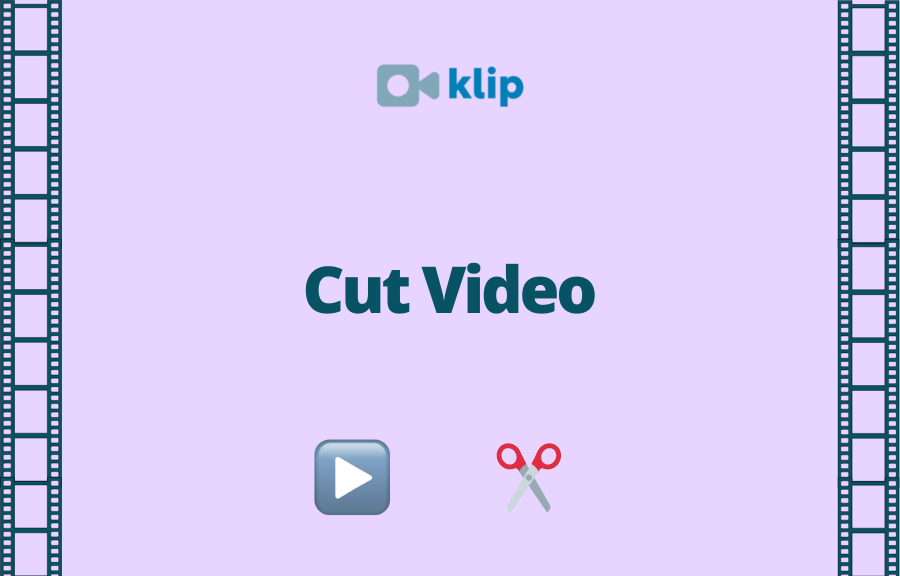 Cut Video | Klip